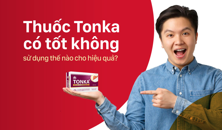 Thuốc Tonka có tốt không, sử dụng thế nào cho hiệu quả?