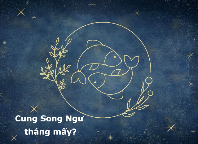 Cung Song Ngư tháng mấy? Giãi mã tính cách, sự nghiệp,
